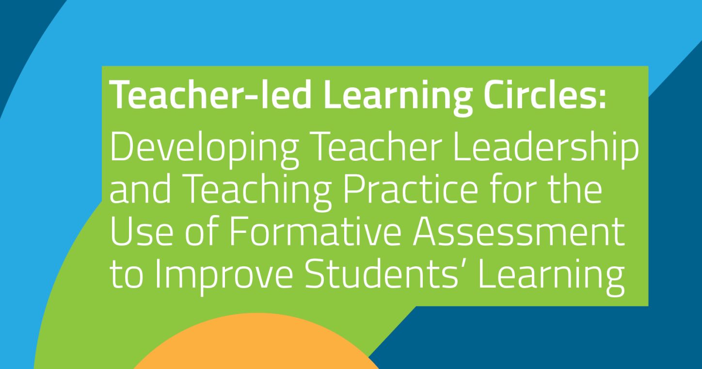 Teacher-led Learning Circles: Developing Teacher Leadership and ...