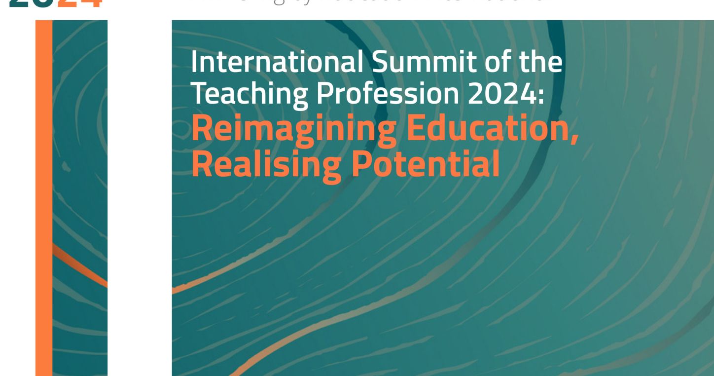 International Summit of the Teaching Profession 2024: Reimagining Education, Realising Potential